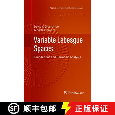 【3-4周达】Variable Lebesgue Spaces : Foundations and Harmonic Analysis [9783034807579]