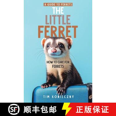 【3-4周达】The Little Ferret: How to Care for Ferrets [9781779629937]