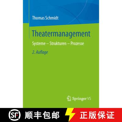 【3-4周达】Theatermanagement: Systeme – Strukturen – Prozesse (2., erweiterte und aktualisierte Auf... [9783658504779]