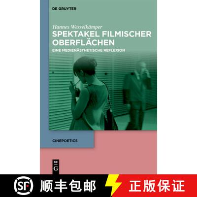 【3-4周达】精装 Spektakel Filmischer Oberflächen: Eine Medienästhetische Reflexion [9783111344201]