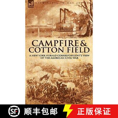 【3-4周达】Camp-Fire and Cotton-Field: a New York Herald Correspondent's View of the American Civil War [9781846774720]