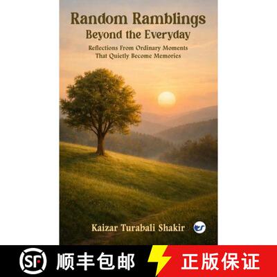 【3-4周达】Random Ramblings: Beyond the Everyday: Reflections from ordinary moments that quietly beco... [9789375006619]
