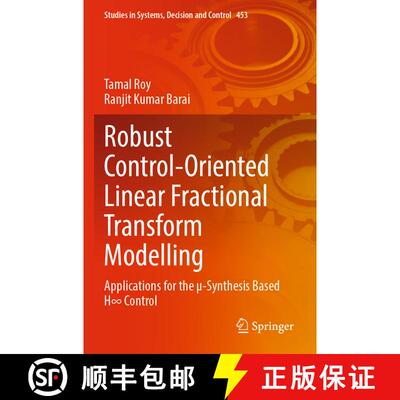 【3-4周达】Robust Control-Oriented Linear Fractional Transform Modelling: Applications for the µ-Syn... [9789811974649]