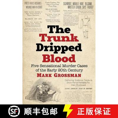 【3-4周达】The Trunk Dripped Blood : Five Sensational Murder Cases of the Early 20th Century [9781476670393]