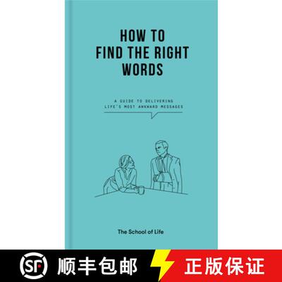 【3-4周达】How to Find the Right Words: A Guide to Delivering Life's Most Awkward Messages [9781912891511]