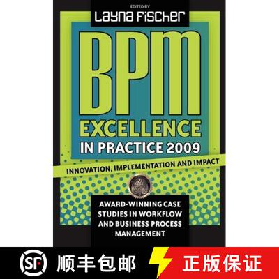 【3-4周达】BPM Excellence in Practice 2009: Innovation, Implementation and Impact Award-winning Case ... [9780981987026]
