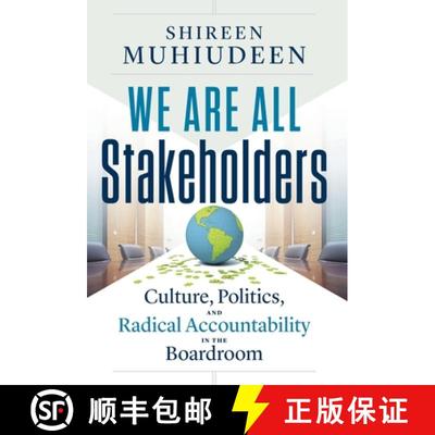 【3-4周达】We Are All Stakeholders: Culture, Politics, and Radical Accountability in the Boardroom [9781544536989]