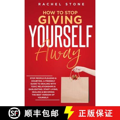 【3-4周达】How To Stop Giving Yourself Away: Stop people-pleasing & doubting. Friendly guide to deali... [9781915216359]