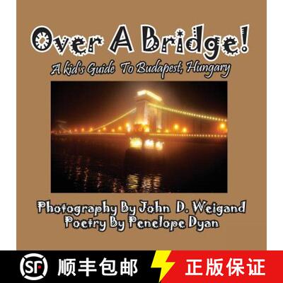 【3-4周达】Over A Bridge! A Kid's Guide To Budapest, Hungary [9781614770718]