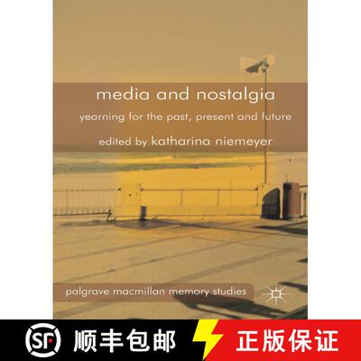 【3-4周达】Media and Nostalgia: Yearning for the Past, Present and Future [9781137375872]
