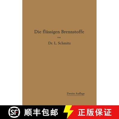 【3-4周达】Die flüssigen Brennstoffe: ihre Gewinnung, Eigenschaften und Untersuchung (2. Auflage 1919) [9783662361054]