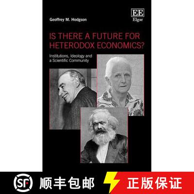 【3-4周达】精装 Is There a Future for Heterodox Economics?: Institutions, Ideology and a Scientific C... [9781789901580]