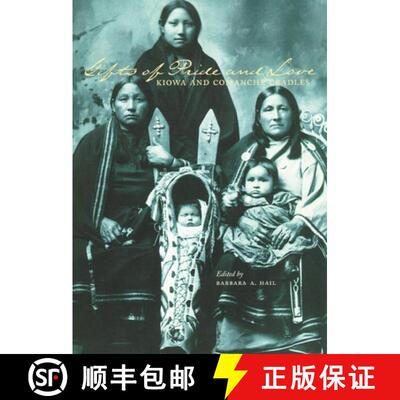 【3-4周达】Gifts of Pride and Love: Kiowa and Comanche Cradles [9780806136042]