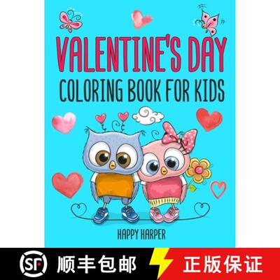 预订 Valentine's Day Coloring Book For Kids: The Cute and Fun Valentine's Day Coloring Gift Book For ... [9781989543733]