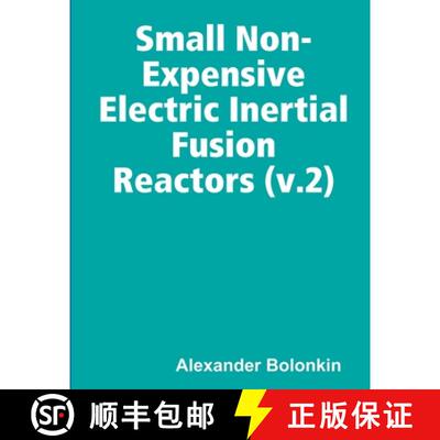【3-4周达】Small Non-Expensive Electric Inertial Fusion Reactors (v.2) [9780359527700]