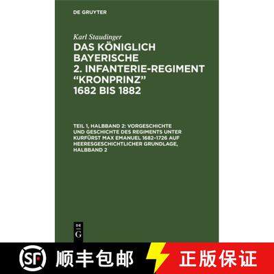 【3-4周达】精装 Vorgeschichte und Geschichte des Regiments unter Kurfürst Max Emanuel 1682–1726 auf... [9783486725773]