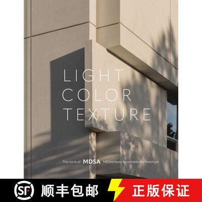 【3-4周达】精装 Light, Color, Texture : The Work of MDSA MDSzerbaty Associates Architecture [9781864709858]