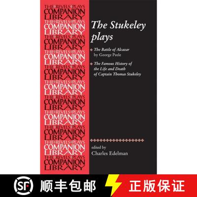 【3-4周达】The Stukeley plays : 'The Battle of Alcazar' by George Peele and 'The Famous History of th... [9780719085642]