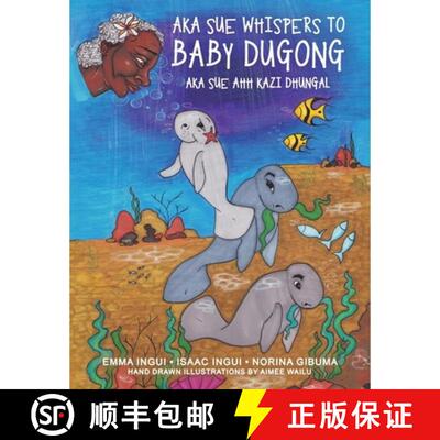 【3-4周达】Aka Sue Whispers to Baby Dugong: Aka Sue Ahh Kazi Dhungal [9781834381572]