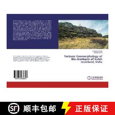 预订 Tectonic Geomorphology of the riverbasin of Kutch mainland, India [9783659970290]