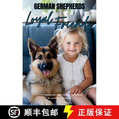 【3-4周达】German Shepherds Loyal Friends: A Picturebook for Young Readers [9781963043129]