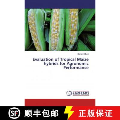 预订 Evaluation of Tropical Maize hybrids for Agronomic Performance [9786139444465]