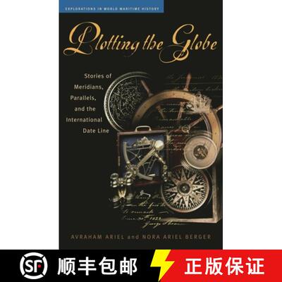 【3-4周达】精装 Plotting the Globe: Stories of Meridians, Parallels, and the International Date Line [9780275988951]