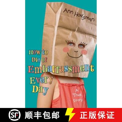 【3-4周达】How to Die of Embarrassment Every Day: A True Story [9780805087055]