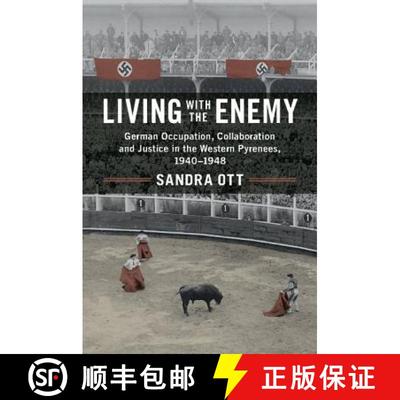 【3-4周达】Living with the Enemy : German Occupation, Collaboration and Justice in the Western Pyrene... [9781316630877]