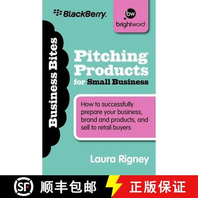 【3-4周达】Pitching Products for Small Business: How to Successfully Prepare Your Business, Brand and... [9781908003171]