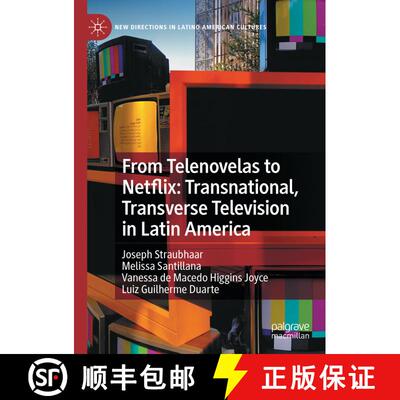 【3-4周达】From Telenovelas to Netflix: Transnational, Transverse Television in Latin America [9783030774691]