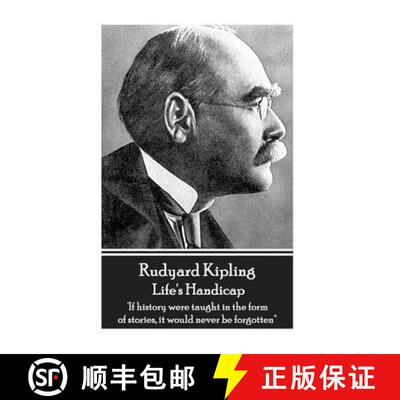 【3-4周达】Rudyard Kipling - Life's Handicap: 'If history were taught in the form of stories, it woul... [9781787800489]