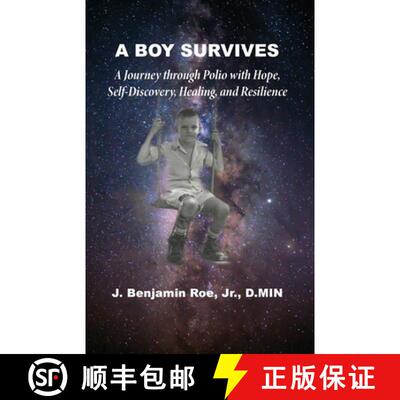 【3-4周达】A Boy Survives: A Journey through Polio, with Hope, Self-Discovery, Healing, and Resilience [9798987731598]