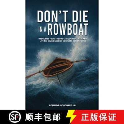 【3-4周达】DON'T DIE IN  A ROWBOAT  Break Free from the Drift, Reclaim  Clarity, and Live the Divine ... [9798349664106]