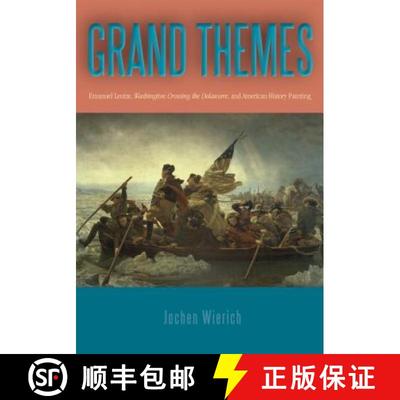 【3-4周达】Grand Themes: Emanuel Leutze, Washington Crossing the Delaware, and American History Painting [9780271050331]
