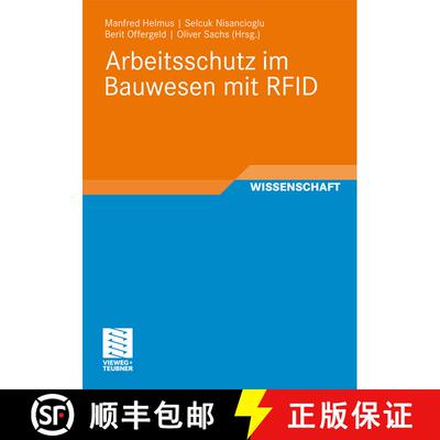 【3-4周达】Arbeitsschutz im Bauwesen mit RFID: Forschungsbericht zum Projekt „Sicherheitstechnik mit... [9783834810304]