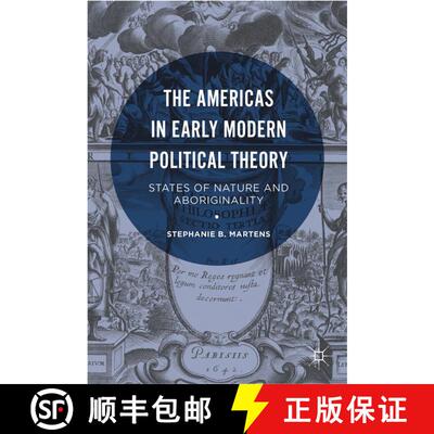 【3-4周达】精装 The Americas in Early Modern Political Theory : States of Nature and Aboriginality [9781137519986]