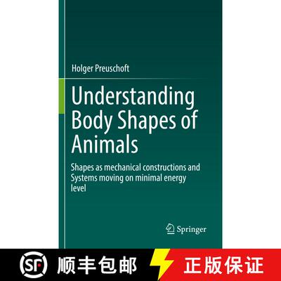 【3-4周达】Understanding Body Shapes of Animals: Shapes as mechanical constructions and Systems movin... [9783030276706]