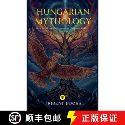 【3-4周达】Hungarian Mythology: Gods, Goddesses and Creatures in Hungarian Folklore [9798233457777]