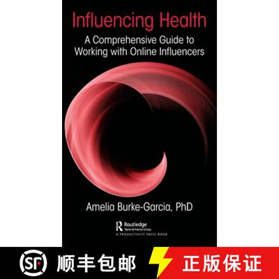 【3-4周达】精装 Influencing Health: A Comprehensive Guide to Working with Online Influencers [9780367260392]
