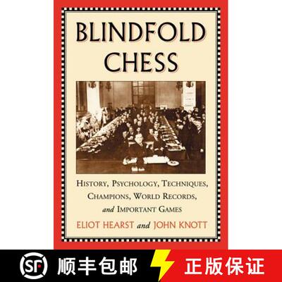 【3-4周达】Blindfold Chess: History, Psychology, Techniques, Champions, World Records, and Important ... [9780786475261]