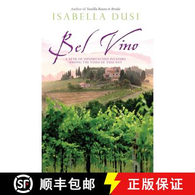 【3-4周达】Bel Vino: A Year of Sundrenched Pleasure Among the Vines of Tuscany [9780743478441]
