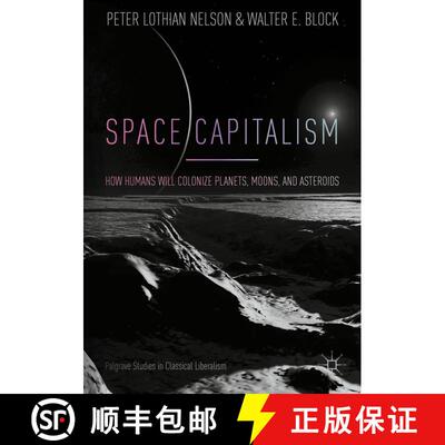 【3-4周达】Space Capitalism : How Humans will Colonize Planets, Moons, and Asteroids [9783319746500]