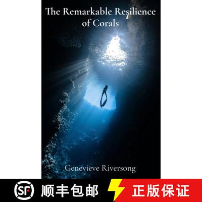 【3-4周达】The Remarkable Resilience of Corals: Deciphering the Myths and Histories Etched in Stone [9798348377779]