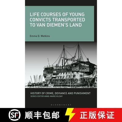 【3-4周达】精装 Life Courses of Young Convicts Transported to Van Diemen's Land [9781350081260]