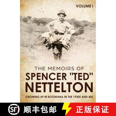 【3-4周达】精装 Growing up in Botswana in the 1930s & 40s: The Memoirs of Spencer Ted Nettelton [9780648650607]