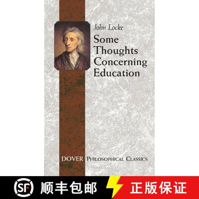 预订 Some Thoughts Concerning Education: (Including Of the Conduct of the Understanding) [9780486455518]