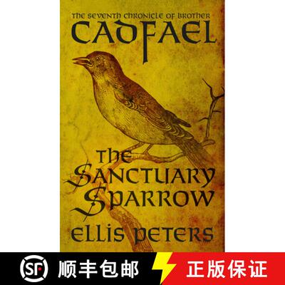 【3-4周达】The Sanctuary Sparrow: The Seventh Chronicle of Brother Cadfael, of the Benedictine Abbey ... [9781504067508]
