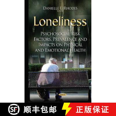 【3-4周达】精装 Loneliness: Psychosocial Risk Factors, Prevalence and Impacts on Physical and Emotion... [9781634826402]