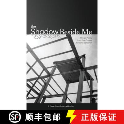 【3-4周达】The Shadow Beside Me: Pongo Poetry from King County Juvenile Detention [9780996740913]